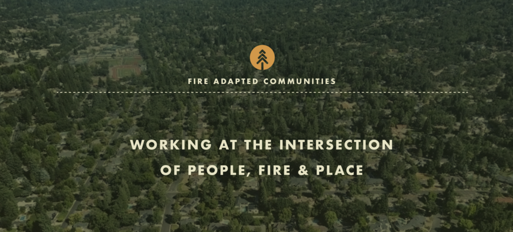 Fire Adapted Communities (FAC) Baseline Assessment Released - California Wildfire & Forest ...
